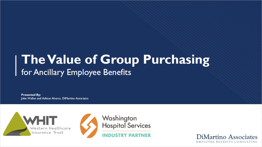 The Value of Group Purchasing for Ancillary Employee Benefits - Washington Hospital Services